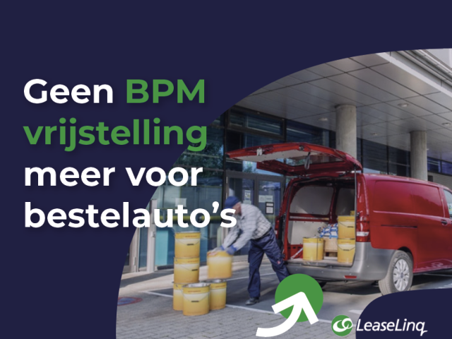 Grijs kenteken verdwijnt: Geen BPM vrijstelling meer voor bestelauto’s › Leaselinq