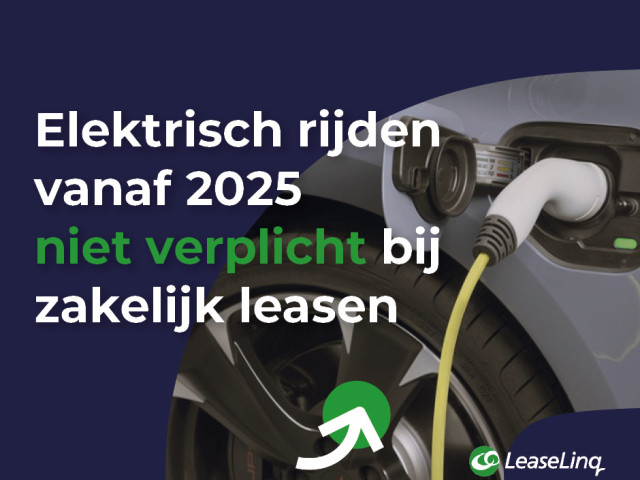 Leaserijders rijden vanaf 2025 niet verplicht elektrisch › Leaselinq